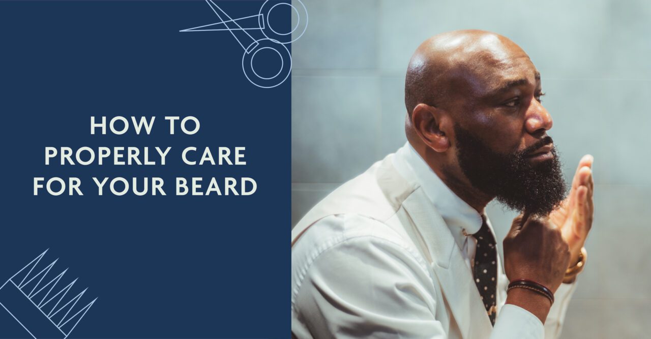 Proper Beard Care - Alline Salon Group